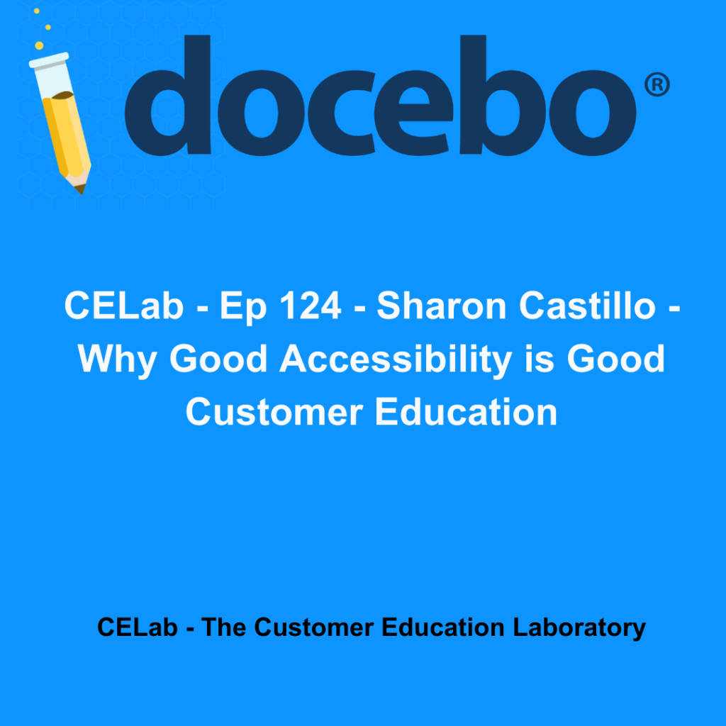 Episode 124 - Sharon Castillo - Why Good Accessibility is Good Customer ...